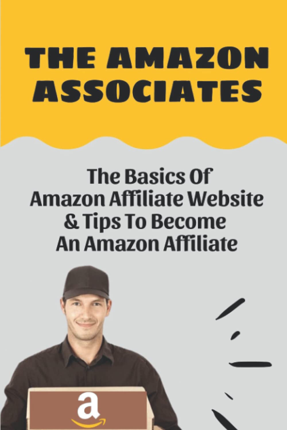 The Amazon Associates: The Basics Of Amazon Affiliate Website & Tips To ...