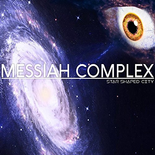 Play Messiah Complex - EP by Star Shaped City on Amazon Music