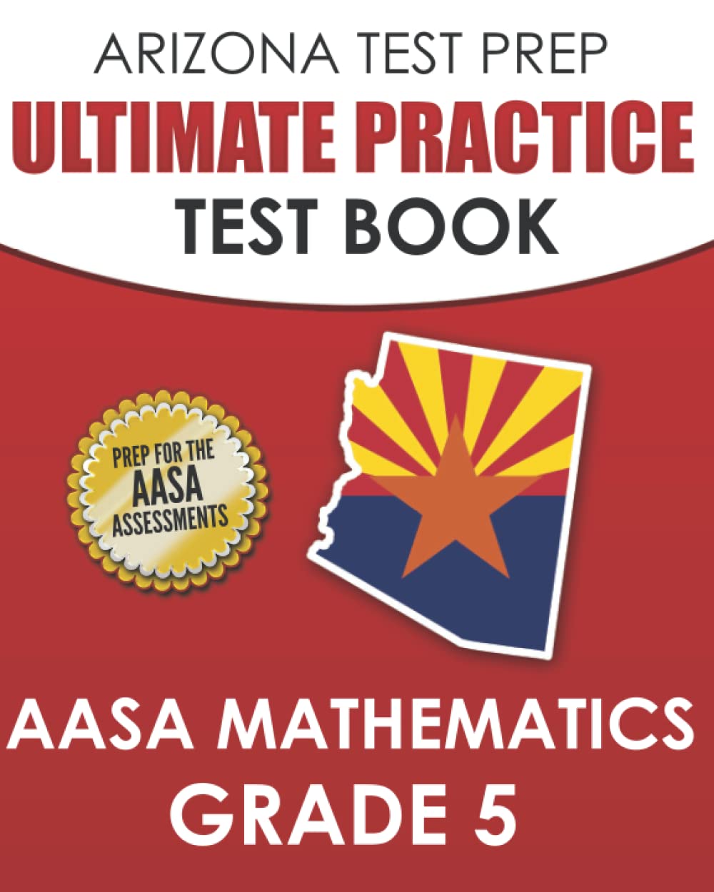 ARIZONA TEST PREP Ultimate Practice Test Book AASA Mathematics Grade 5 ...