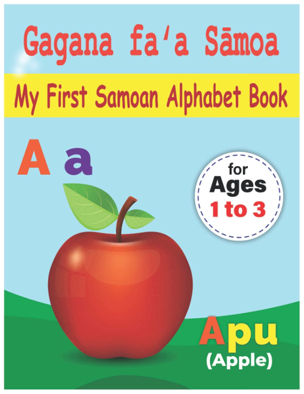 My First Samoan Alphabet Book: Gagana faʻa Sāmoa: Bilingual Early ...