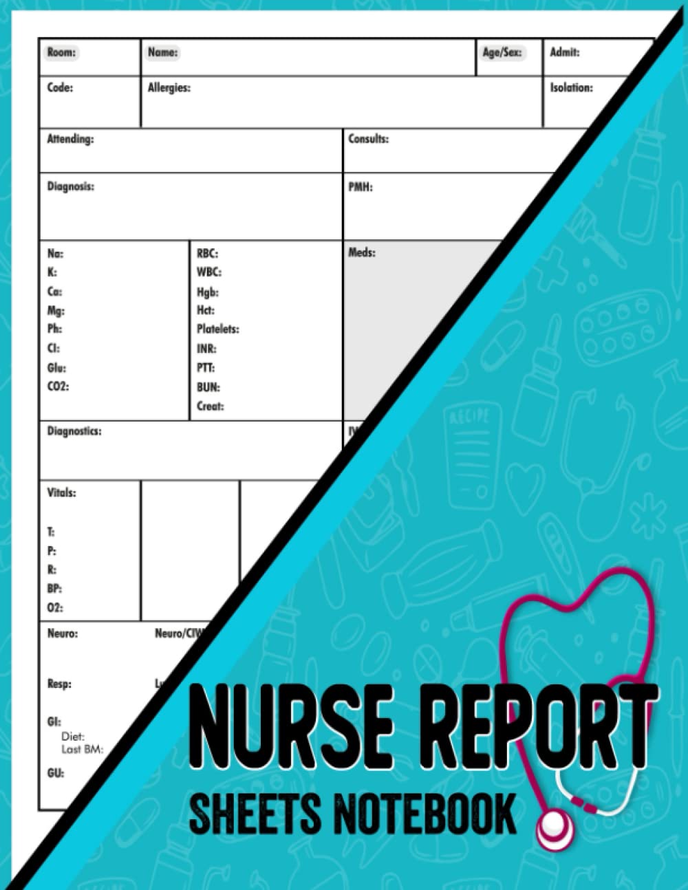 Nurse Report Sheets Notebook Organizing Notes Shifts And Giving ...