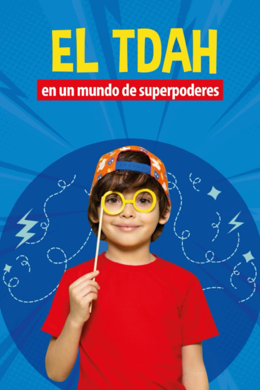 El TDAH: en un mundo de superpoderes : Constante Barragán, María ...
