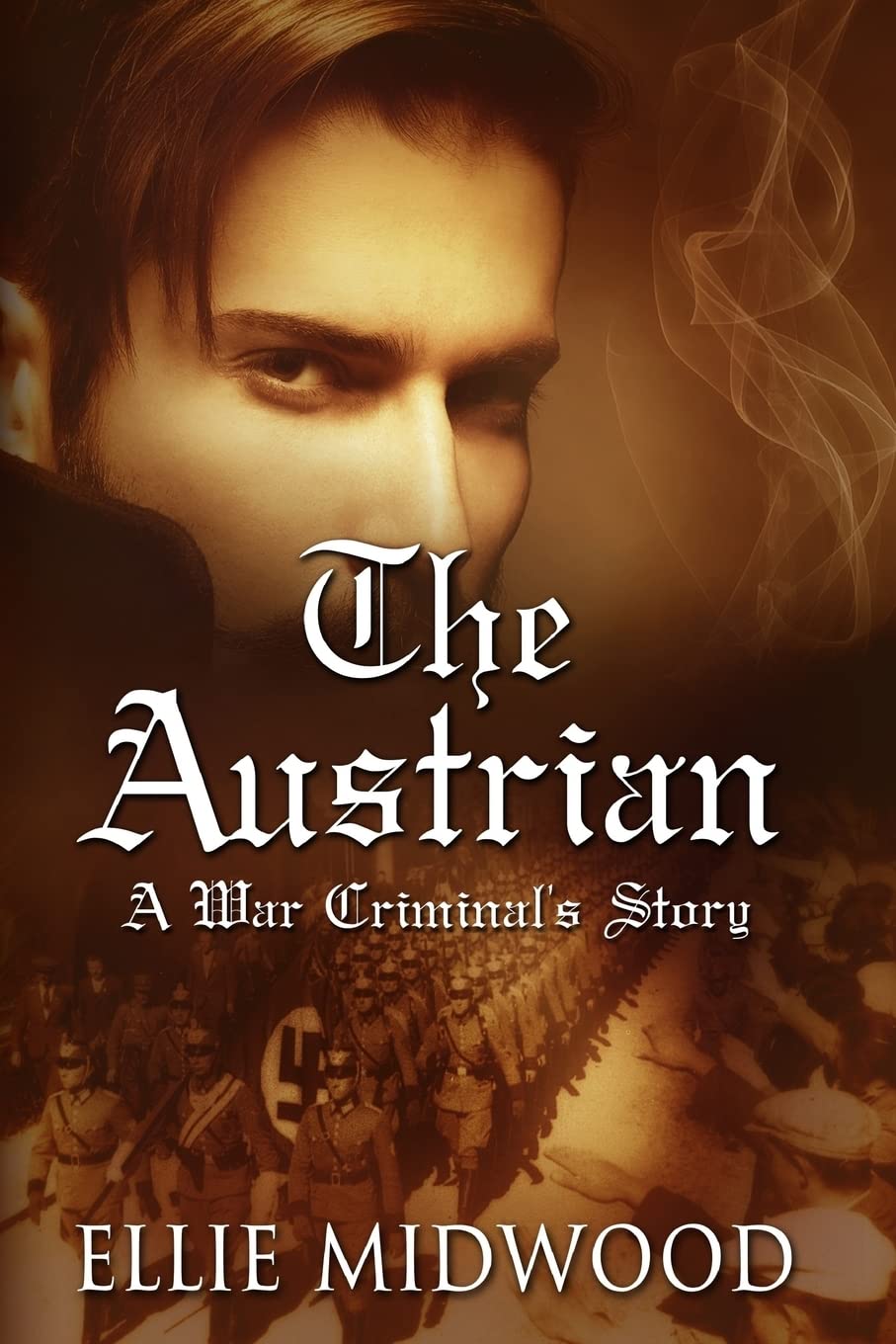 The Austrian: A War Criminal's Story: Midwood, Ellie, Johns, Alexandra ...