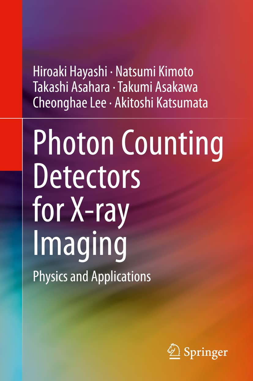 Photon Counting Detectors for X-ray Imaging: Physics and Applications: Hayashi, Hiroaki, Kimoto ...