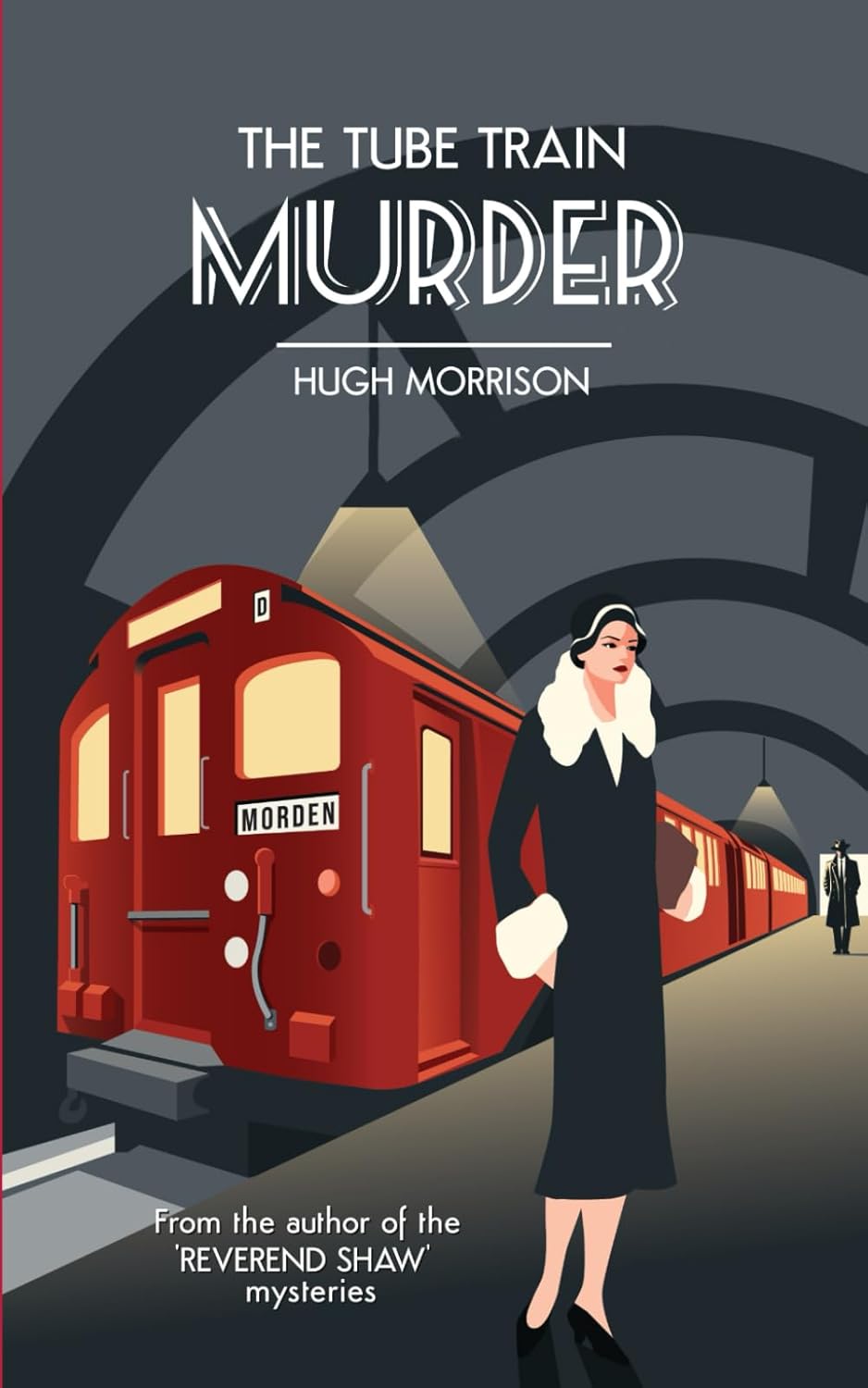 The Tube Train Murder: a 1930s Golden Age mystery set in London: 1 ...