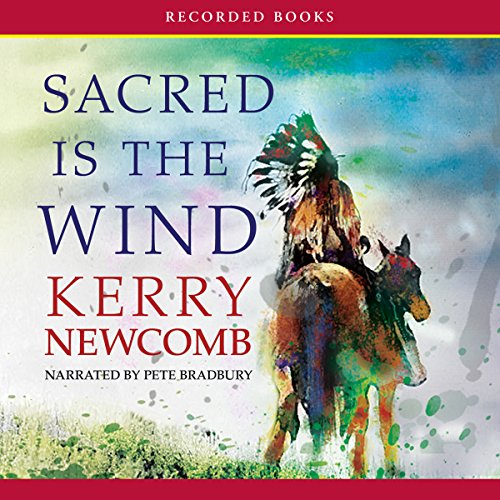 Amazon.com: Sacred Is the Wind (Audible Audio Edition): Kerry Newcomb ...