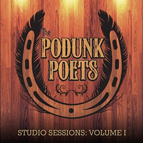 Amazon.com: Studio Sessions: Volume I : The Podunk Poets: Digital Music