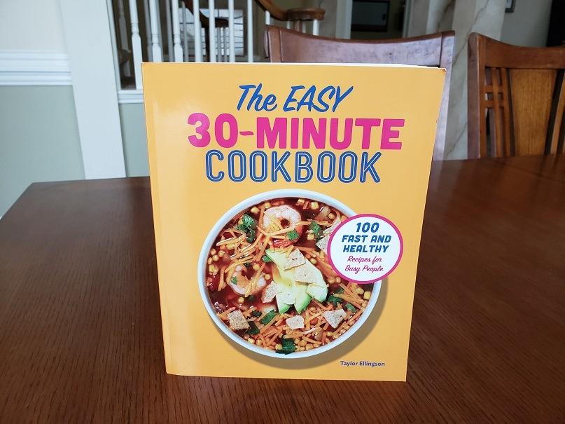 The Easy 30-Minute Cookbook: 100 Fast and Healthy Recipes for Busy ...