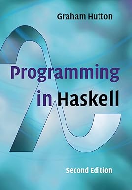 Programming in Haskell: Hutton, Graham: 9781316626221: Amazon.com: Books