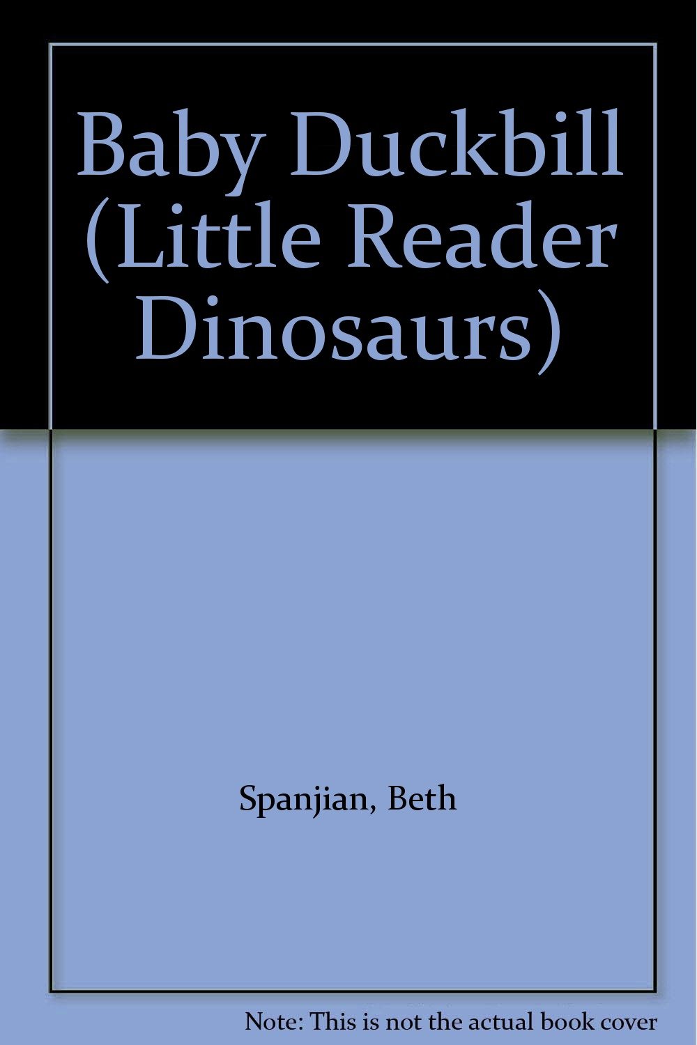 Amazon.com: Baby Duckbill (Little Reader Dinosaurs): 9780681403406 ...