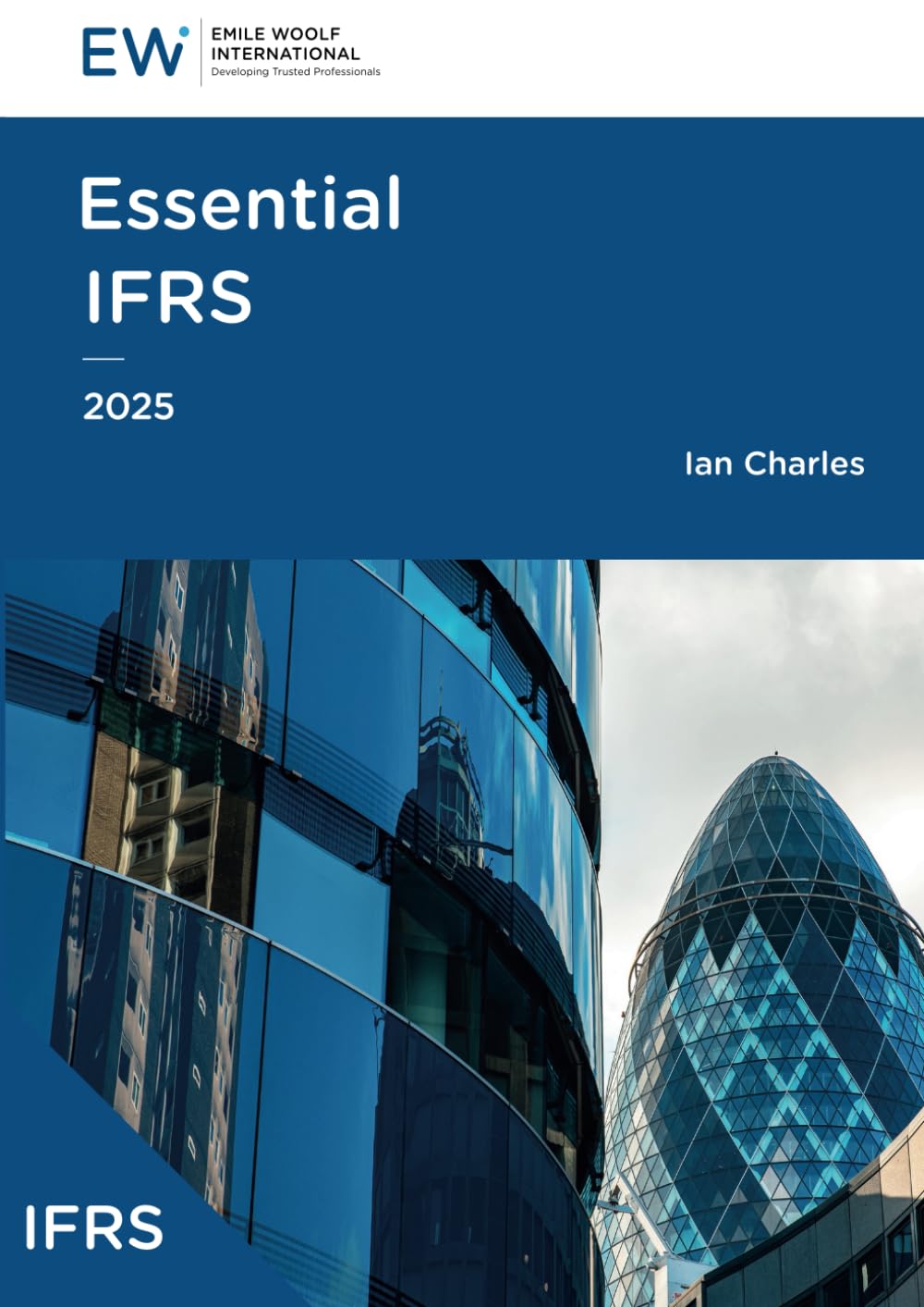Essential IFRS Guide - 2025 : Charles, Ian, Emile Woolf International ...
