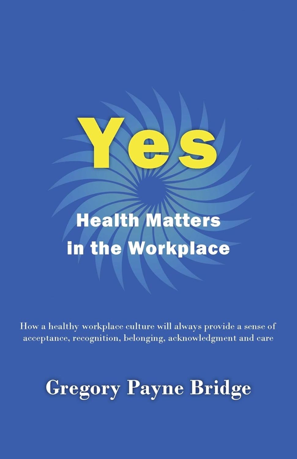 Amazon.com: Yes, Health Matters in the Workplace: How a healthy ...