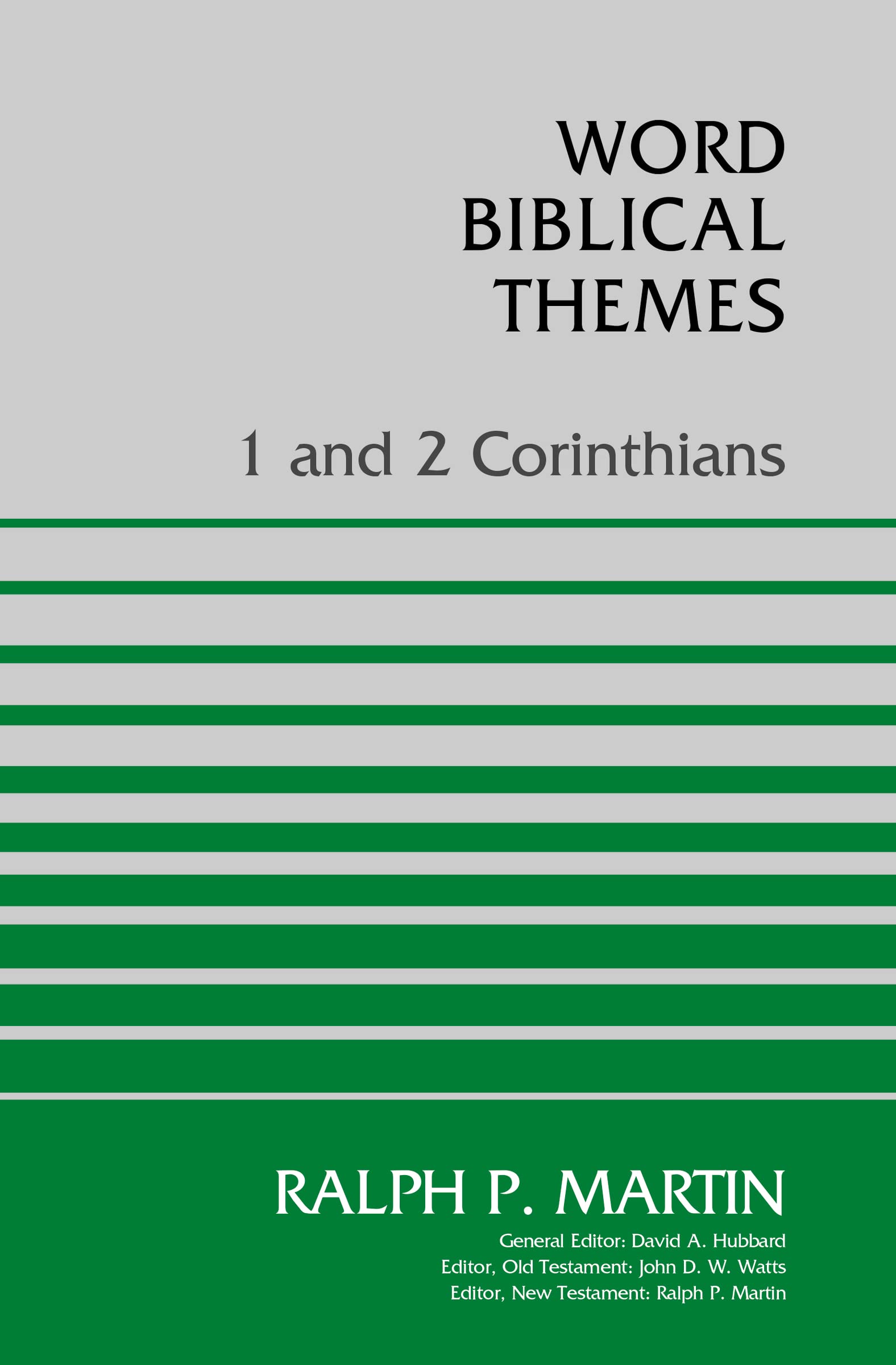 1 and 2 Corinthians (Word Biblical Themes): Martin, Ralph P ...
