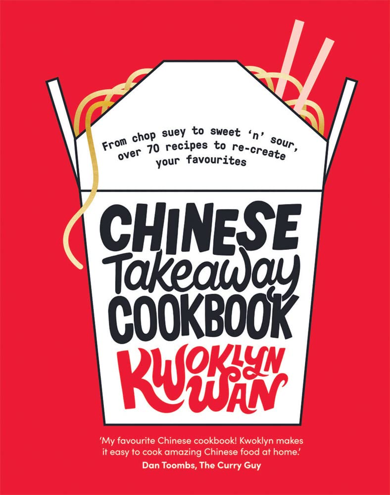 Chinese Takeaway Cookbook: From chop suey to sweet 'n' sour, over 70 ...