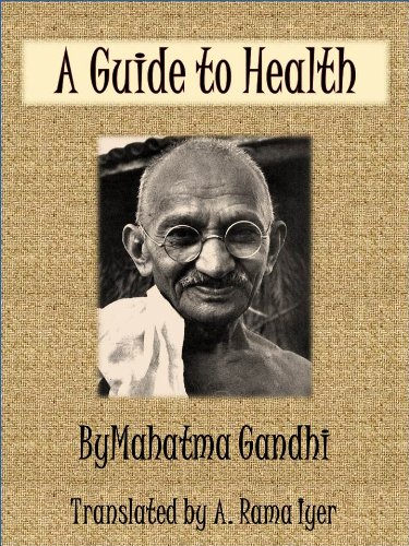 A Guide to Health - Kindle edition by Gandhi, Mahatma, Iyer, A. Rama ...