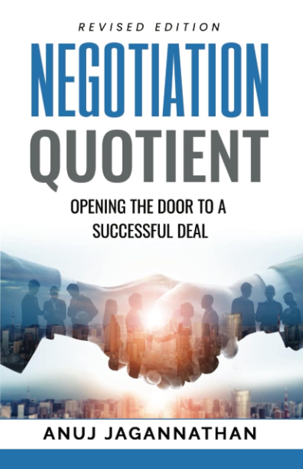 Negotiation Quotient: Opening the Door to a Successful Deal (Super ...