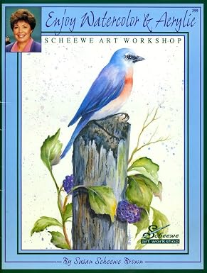 Scheewe Art Workshop: Enjoy Watercolor & Acrylic: Susan Scheewe Brown ...