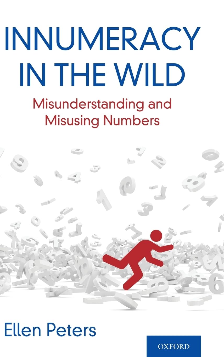 Innumeracy in the Wild: Misunderstanding and Misusing Numbers: Peters ...