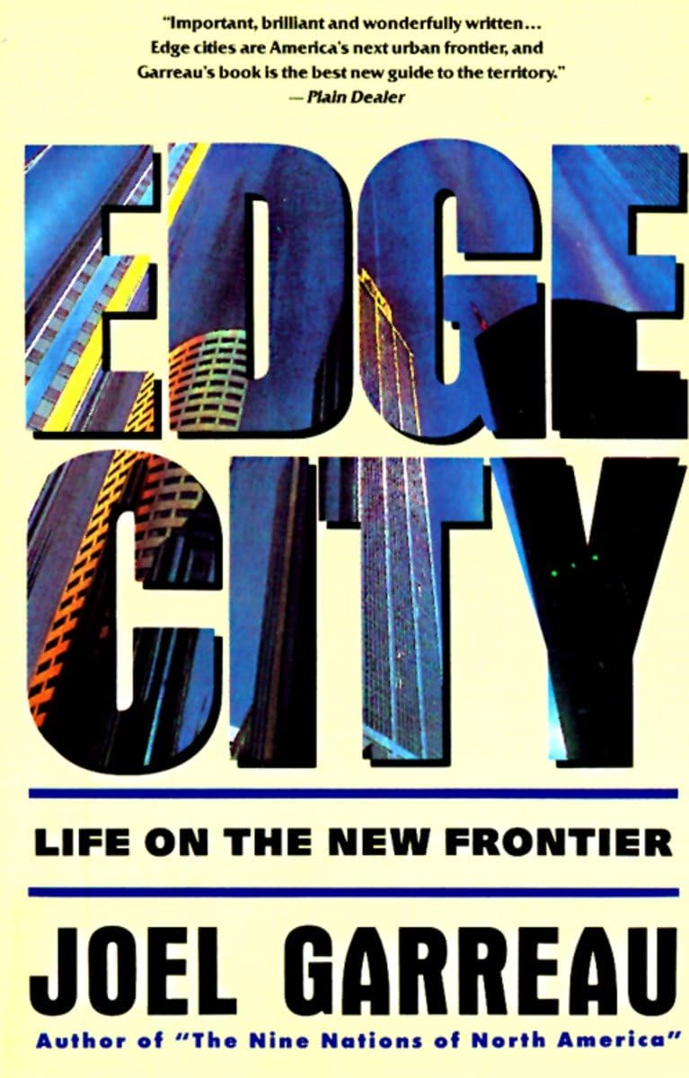 Edge City: Life on the New Frontier (Anchor Books): Garreau, Joel ...