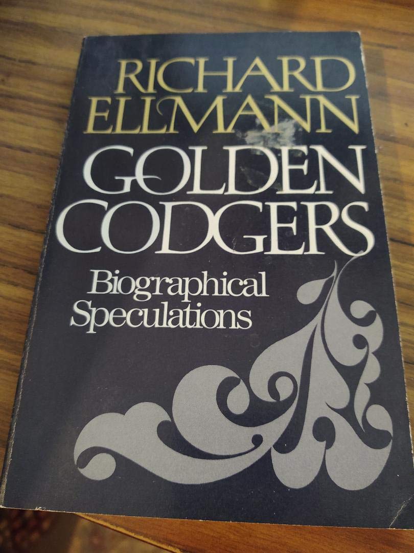 Golden Codgers : Biographical Speculations: Ellmann, Richard; Richard ...