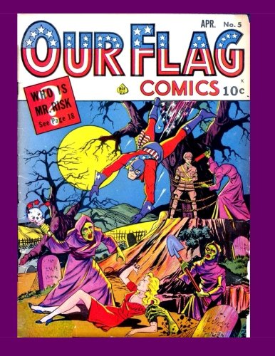 Our Flag Comics #5: Featuring "The Flag" & "The Unknown Soldier" - All ...