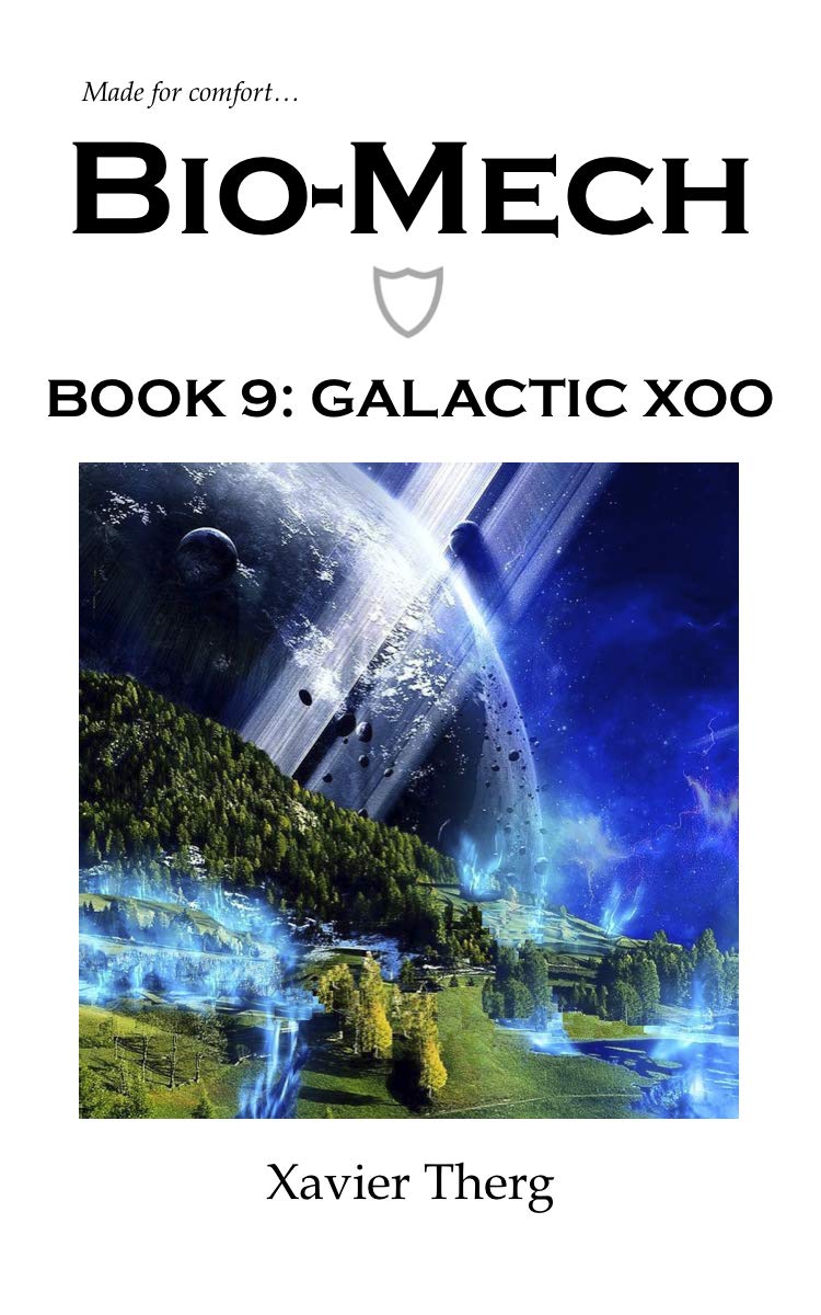 Amazon.com: Bio-Mech, Book 9: Galactic Xoo eBook : Therg, Xavier ...