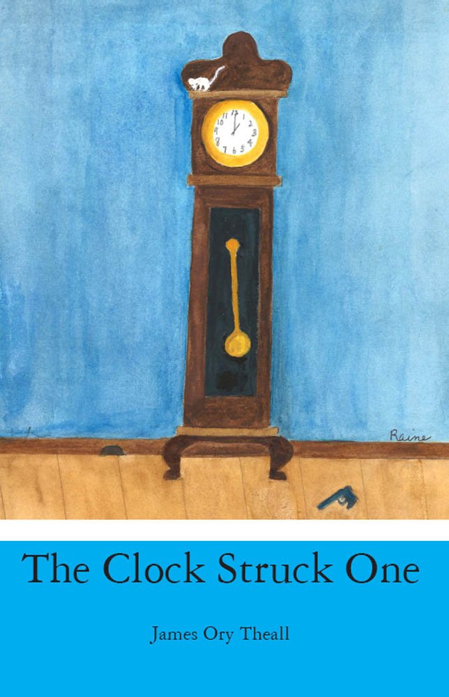 The Clock Struck One - Kindle edition by Theall, James Ory . Literature ...
