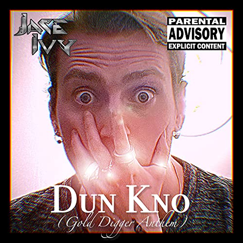 Dun Kno (Gold Digger Anthem) de Jace Ivy no Amazon Music Unlimited