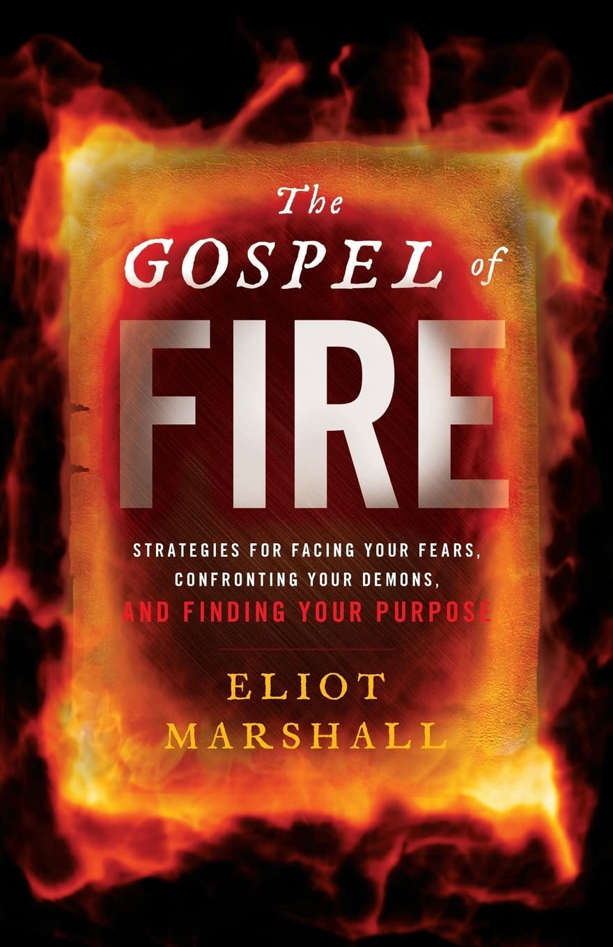 Amazon.com: The Gospel of Fire: Strategies for Facing Your Fears ...