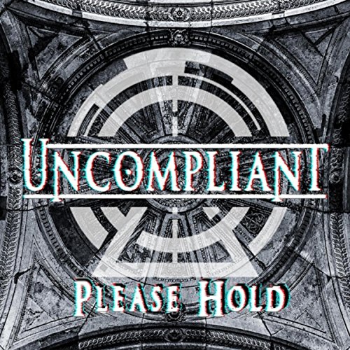 Play Please Hold by Uncompliant on Amazon Music