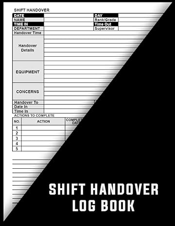 Shift Handover Log book: Shift Handover Organizer for Recording Duty ...