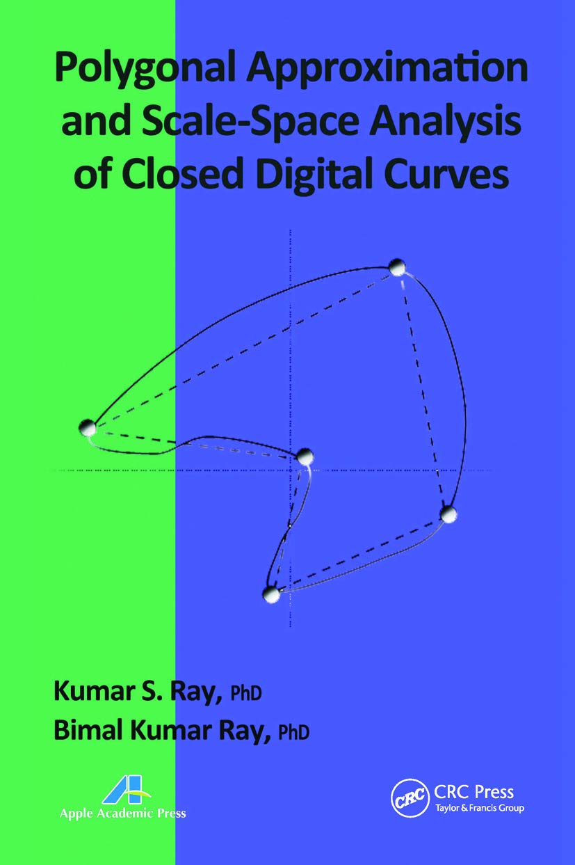 Polygonal Approximation and Scale-Space Analysis of Closed Digital Curves: Ray, Kumar S., Ray ...