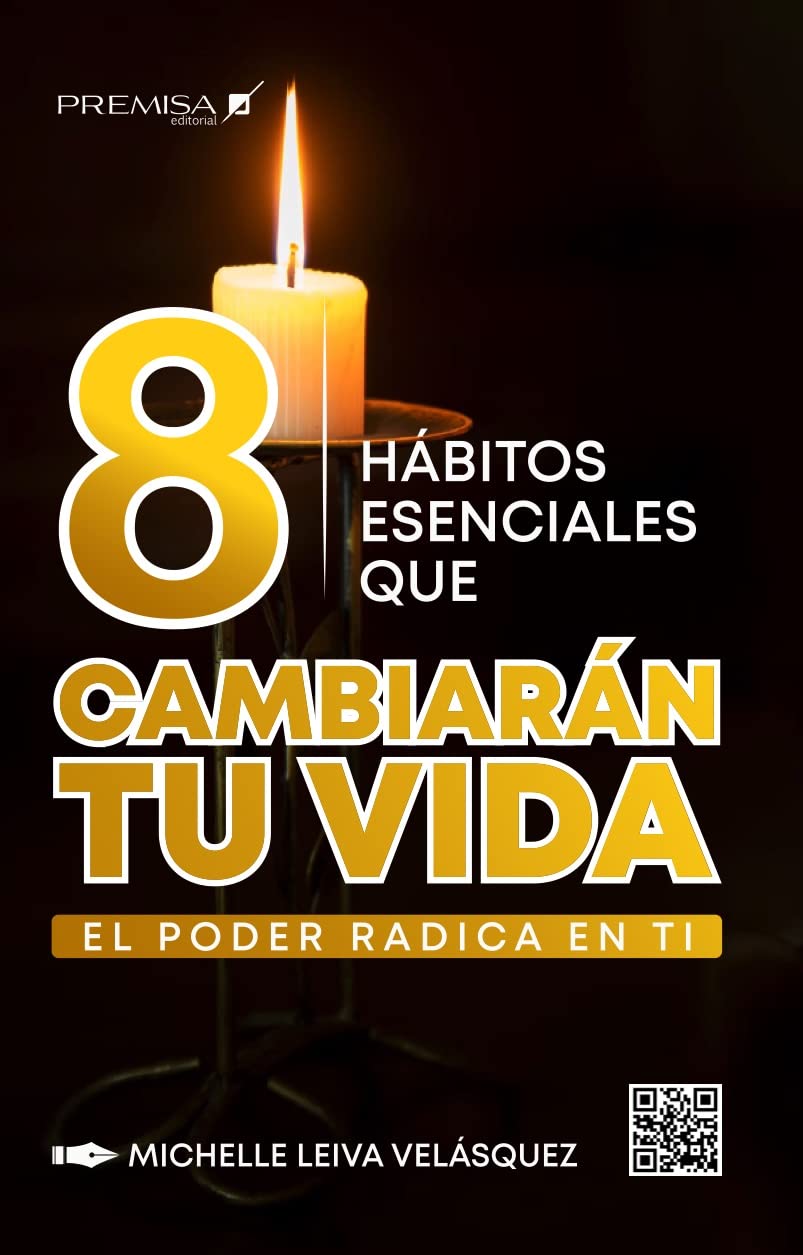 8 hábitos esenciales que cambiarán tu vida: El poder radica en ti ...