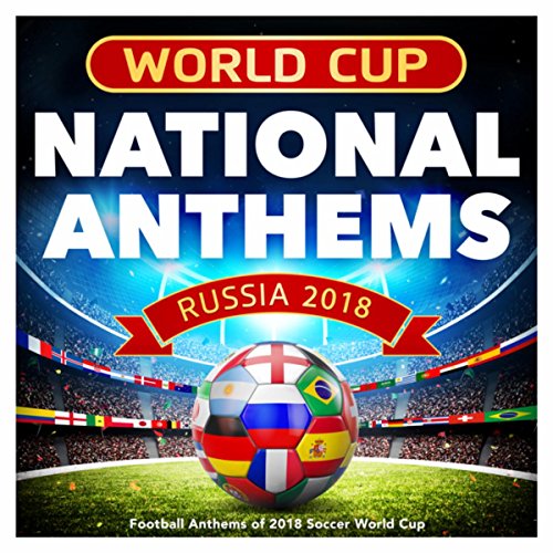Play World Cup National Anthems - Football Anthems of 2018 Soccer World ...