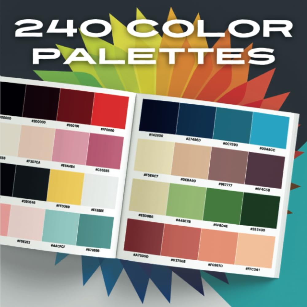 240 COLOR PALETTES: Inspiration for Graphic Designers, Illustrators and ...