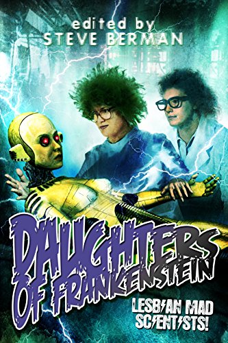 Daughters of Frankenstein: Lesbian Mad Scientists! eBook : Arkenberg ...
