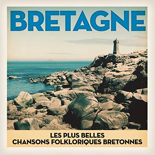 Play Bretagne: Les plus belles chansons du peuple Breton by VARIOUS ...