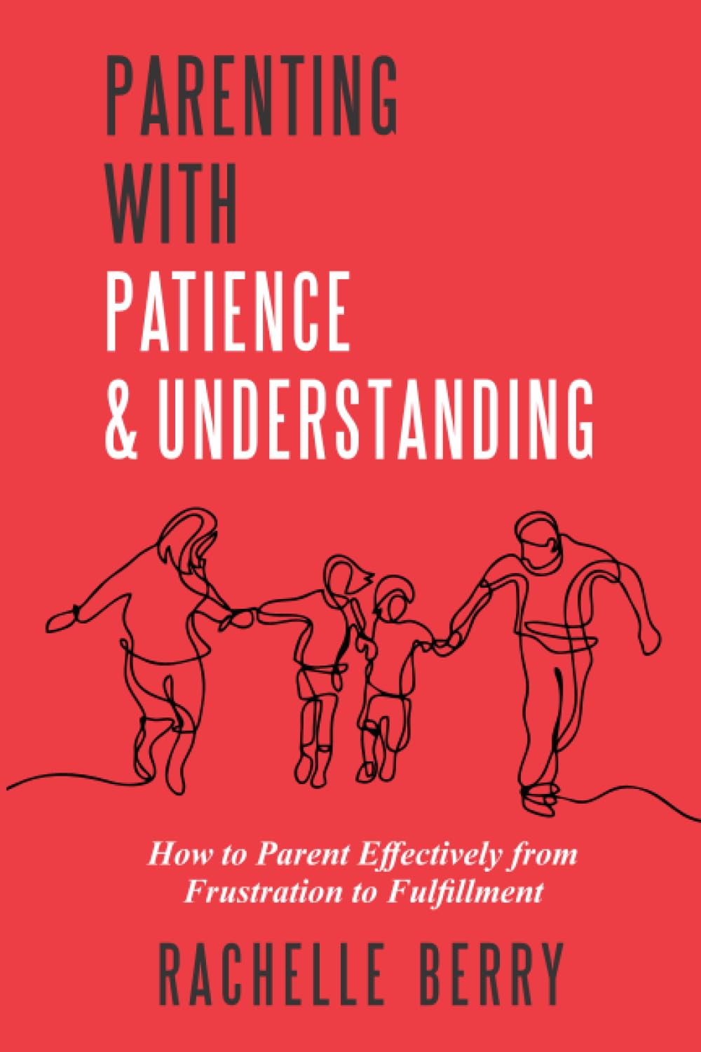 Amazon.com: Parenting with Patience & Understanding: How to parent ...