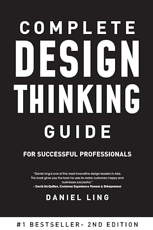 Complete Design Thinking Guide for Successful Professionals: Ling ...