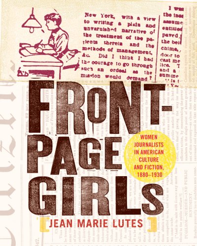 Front-Page Girls: Women Journalists in American Culture and Fiction ...