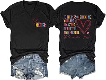 Amazon.com: You Matter T-Shirt to The Person Behind Me Tee Tops ...