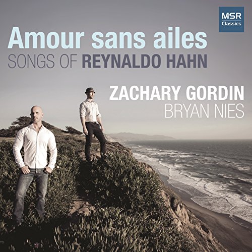 Play Amour sans ailes: Songs of Reynaldo Hahn by Zachary Gordin & Bryan ...