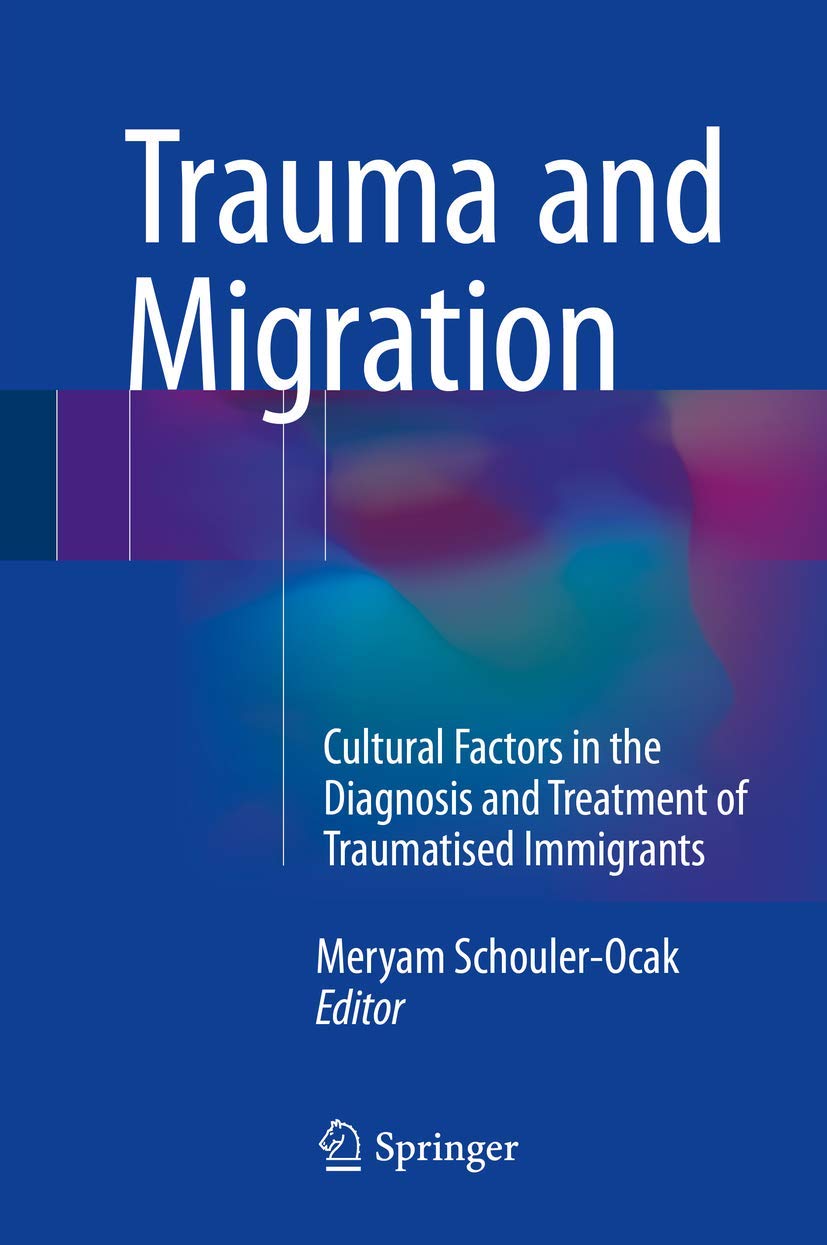 Trauma and Migration: Cultural Factors in the Diagnosis and Treatment ...