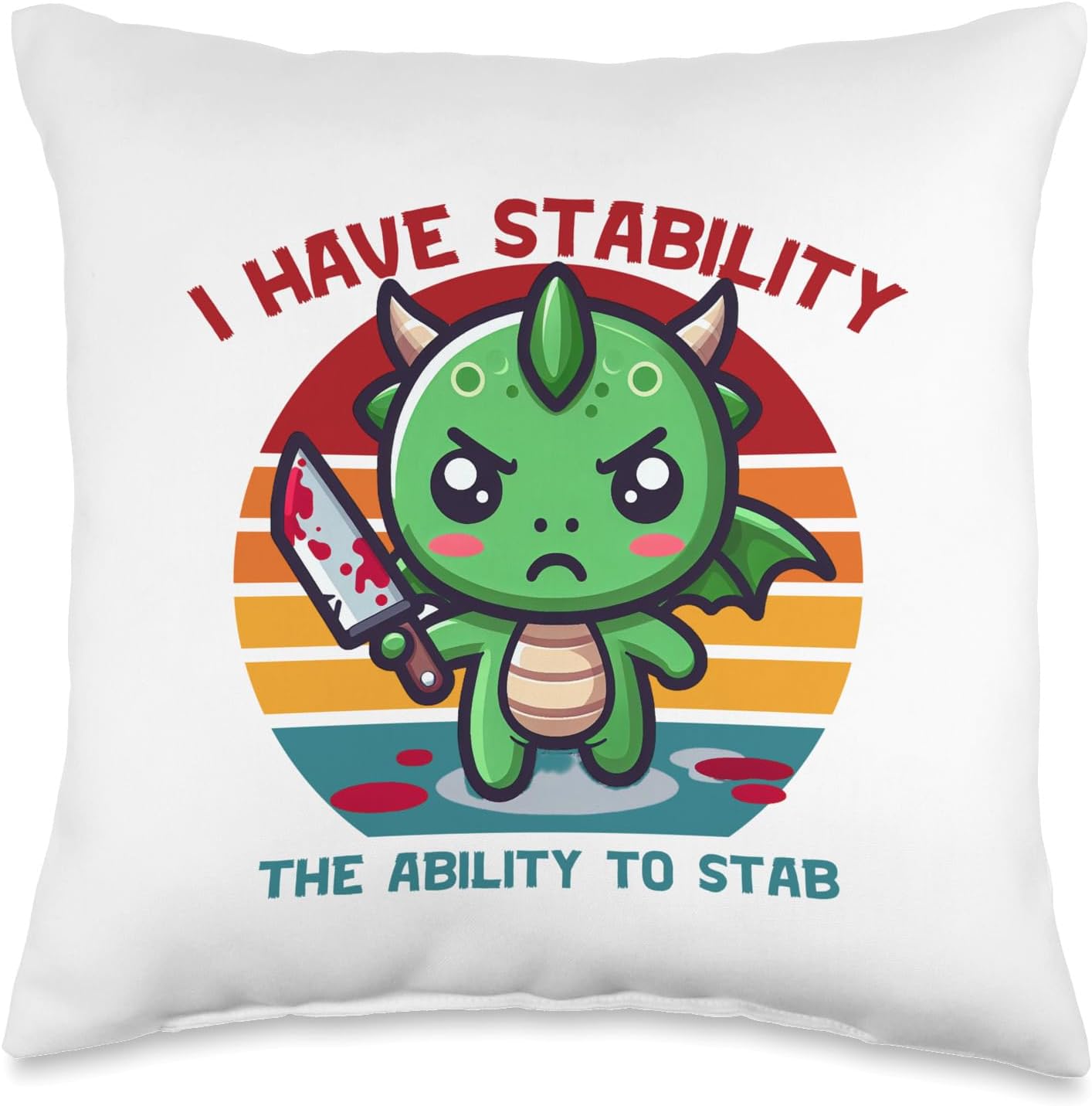 Amazon.com: Funny Cute Dragon I Have the Stability The Ability to Stab ...