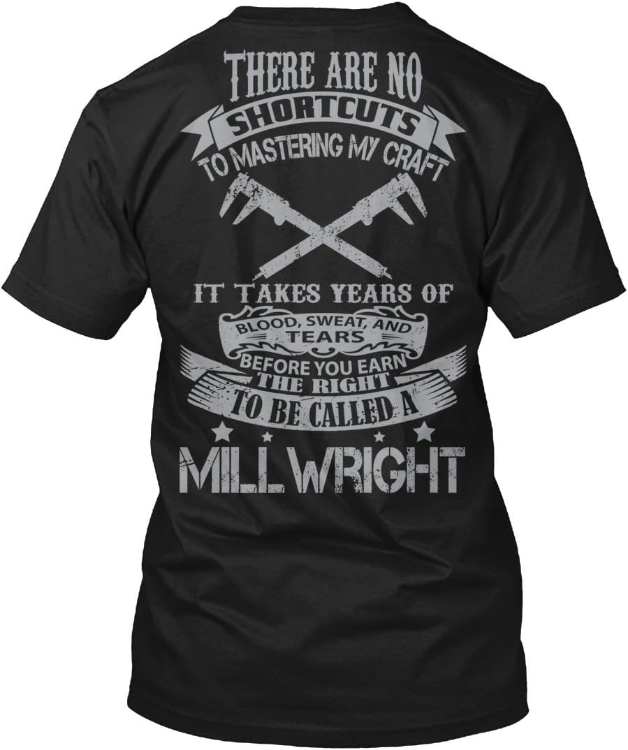 Amazon.com: Millwright Tshirt There are No Shortcuts to Mastering My ...