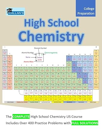 Callan's High School Chemistry US Course Book - Over 400 Problems with ...