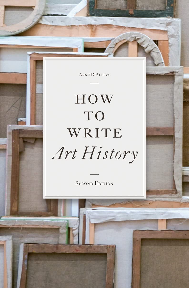 How to Write Art History: D'Alleva, Anne: 9781856696951: Books - Amazon.ca