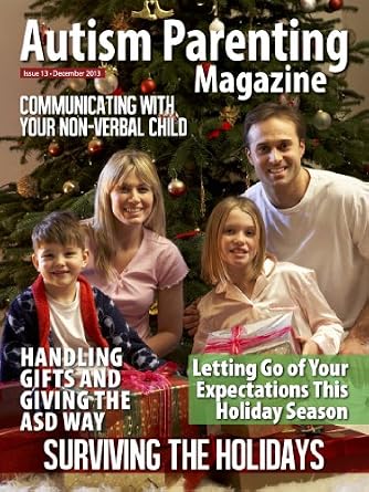 Autism Parenting Magazine Issue 13 - Surviving the holidays: Handling ...