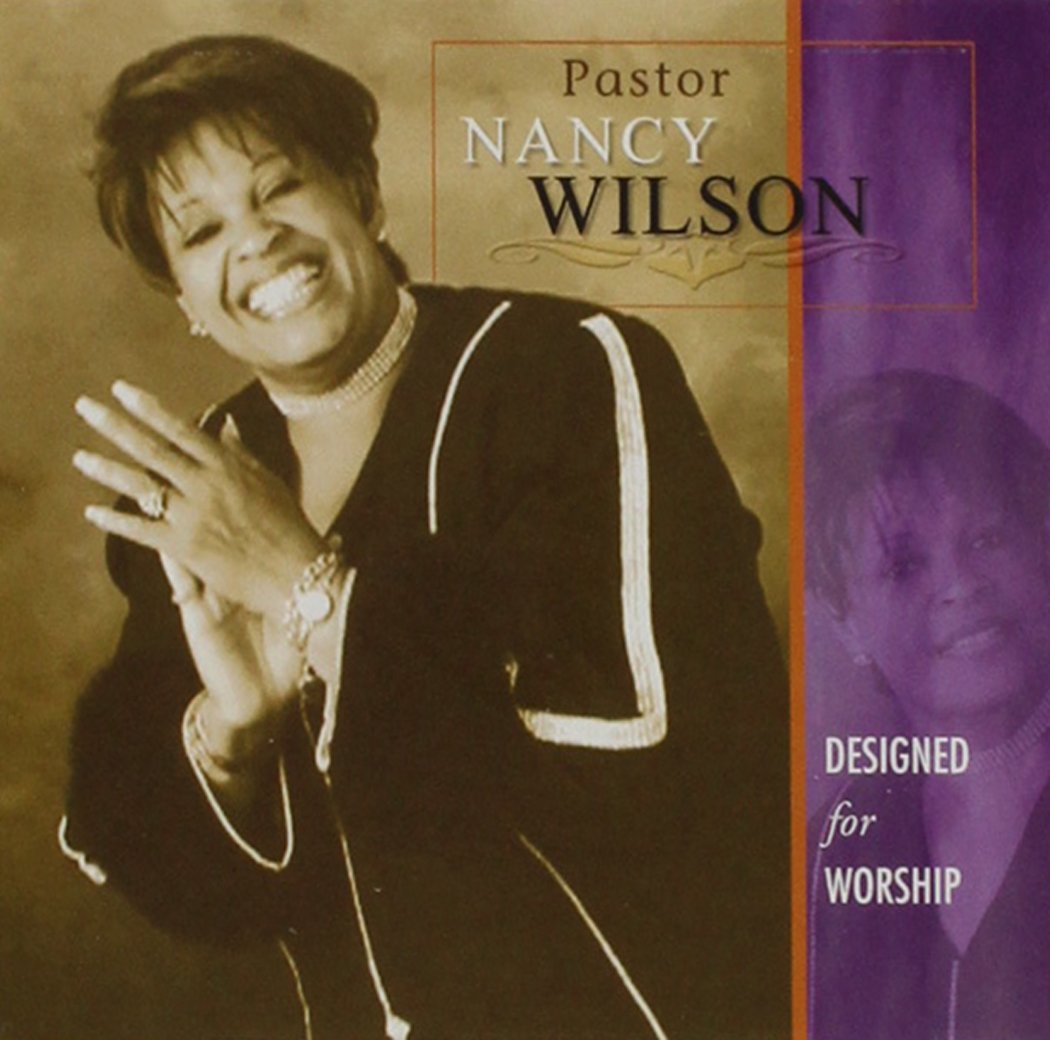 Pastor Nancy Wilson - Designed for Worship - Amazon.com Music