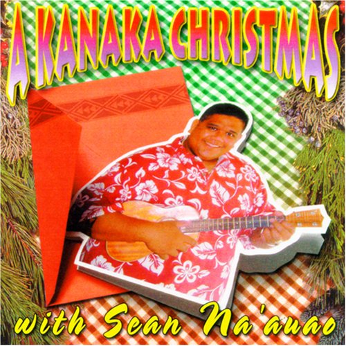 Sean Na'auao - Kanaka Christmas - Amazon.com Music